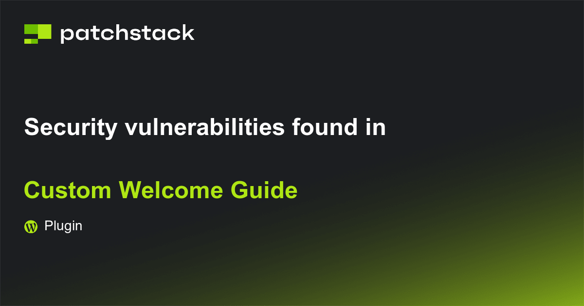 Custom Welcome Guide Vulnerabilities - Patchstack
